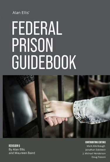 Federal Prison Guidebook – The Law Offices of Alan Ellis specializing ...